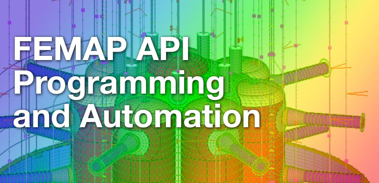 New FEMAP APIs fresh off the assembly line - Applied CAx