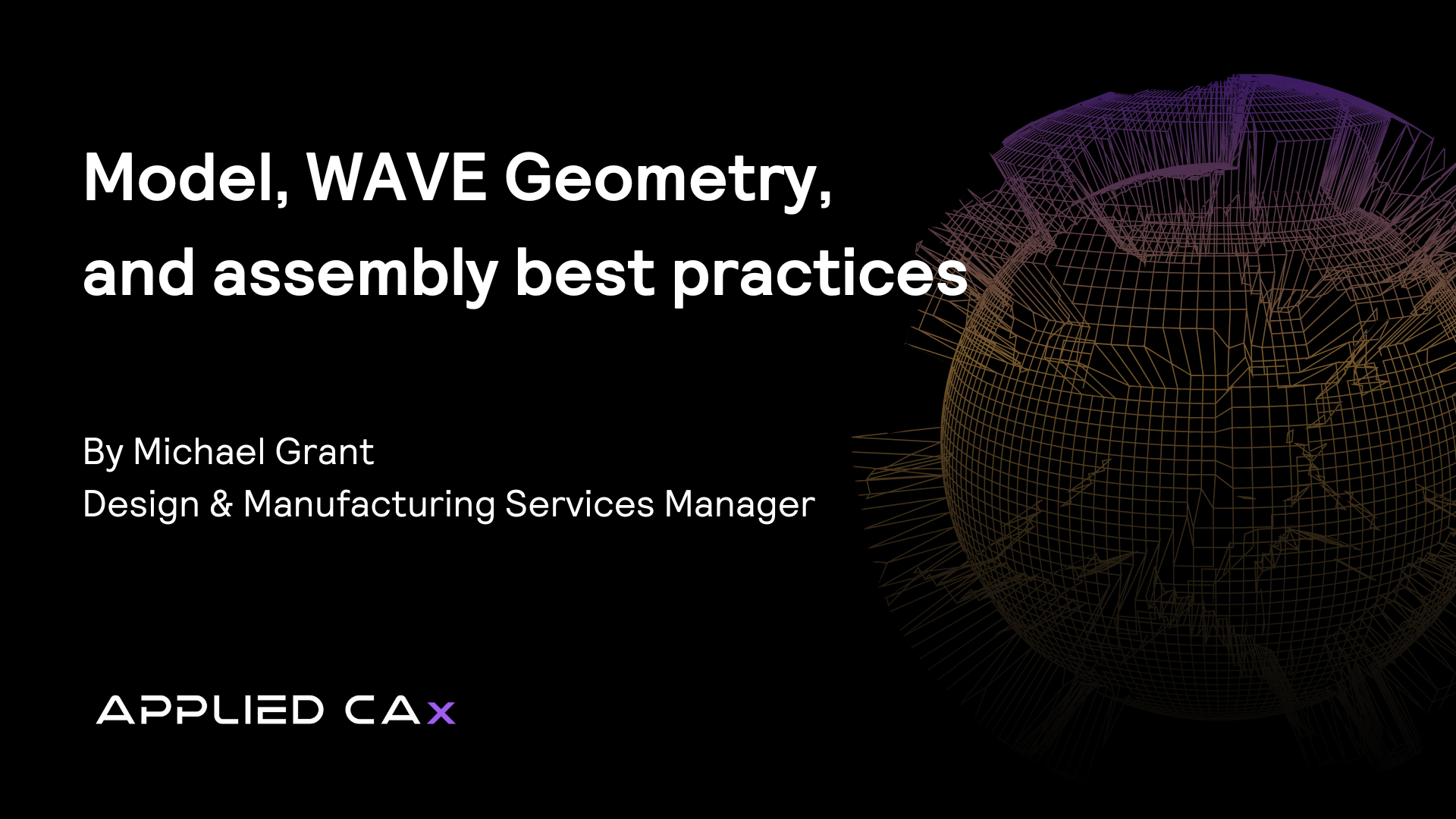 Model, WAVE Geometry, and assembly best practices