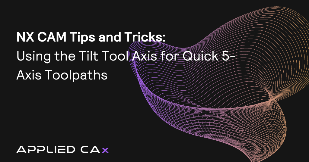 NX CAM Resources | Siemens NX CAM Tutorial | Applied CAx
