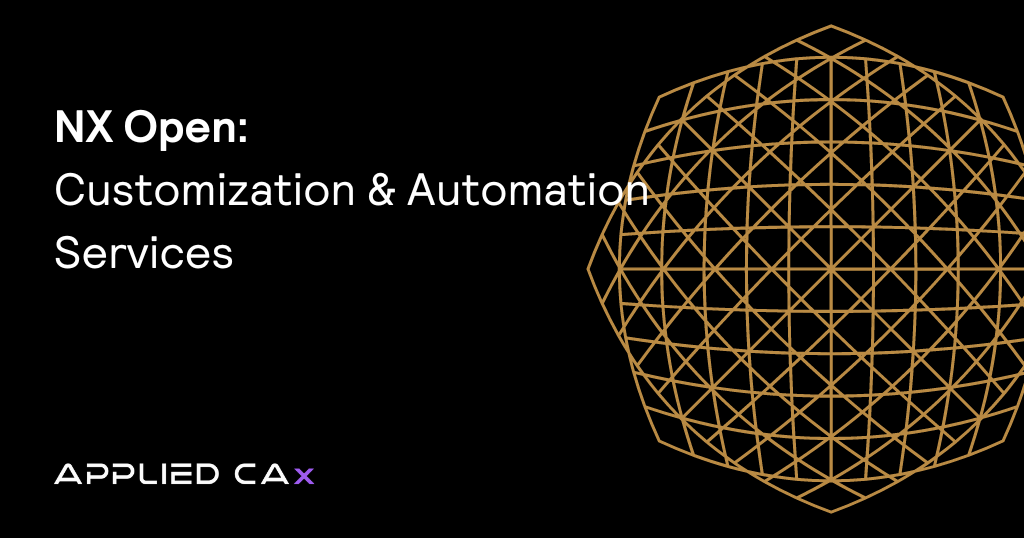 NX Open – Customization & Automation Services | Applied CAx