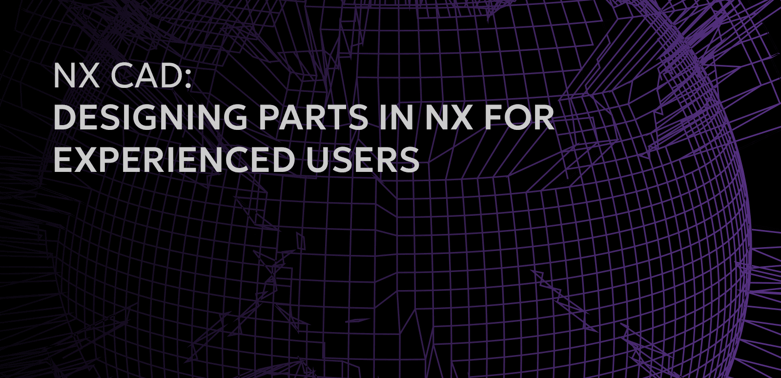 Nx Cad Design Training Designing Parts For Experienced Users 5728